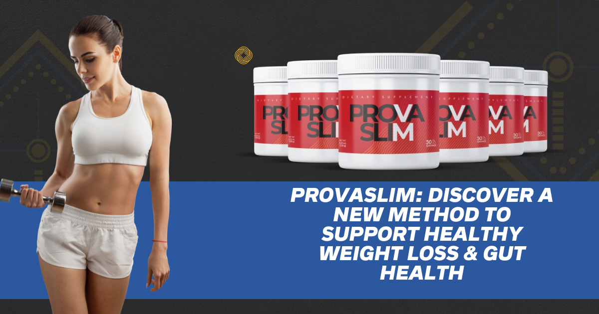 ProvaSlim: Discover A New Method To Support Healthy Weight Loss & Gut ...