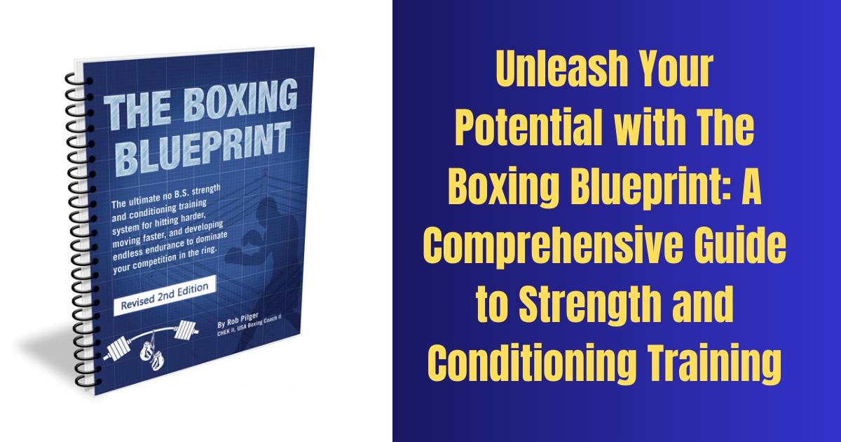 Unleash Your Potential with The Boxing Blueprint: A Comprehensive Guide to Strength and ...